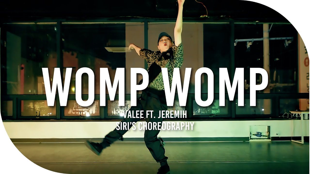 Valee Ft. Jeremih - Womp Womp | SIRI's Hip hop Choreography | 온스테이지 뮤직 ...