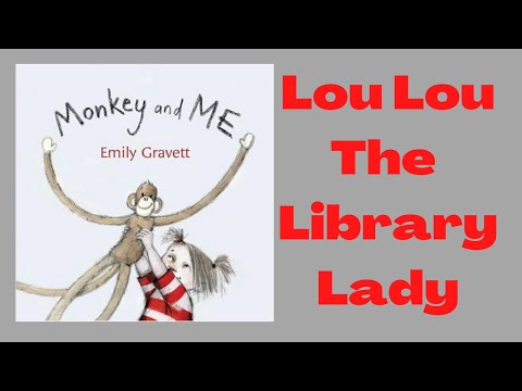 Monkey And Me By Emily Gravett - Story Time - Read-Aloud with Lou Lou ...