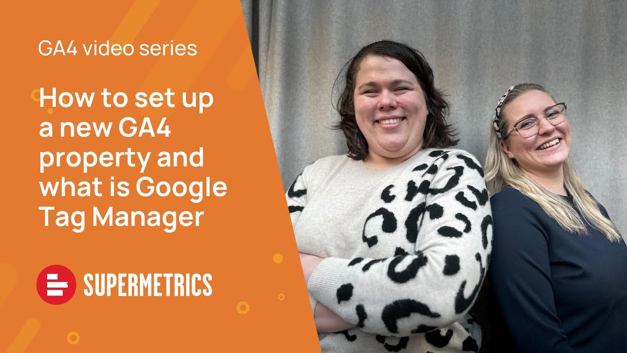 How to set up a new GA4 property and what is Google Tag Manager - YouTube