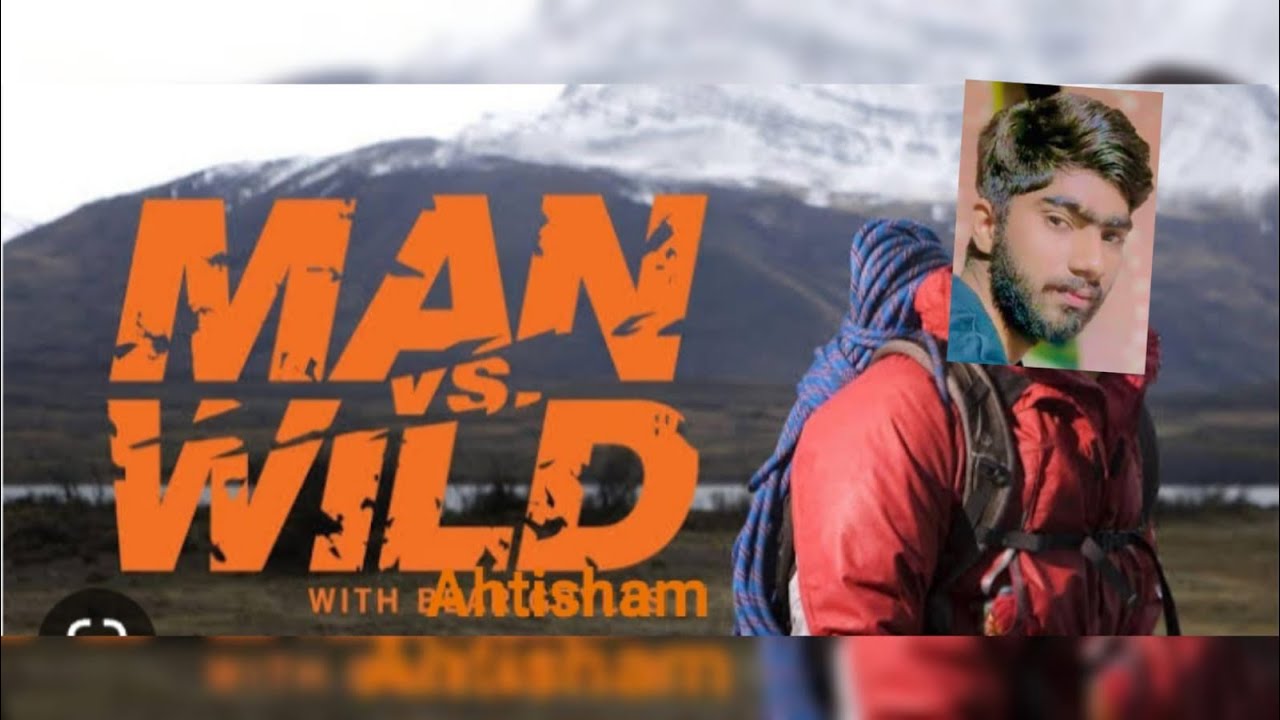 Man Vs Wild F.t Ahtsham - YouTube