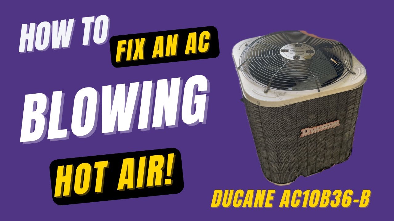 How to Fix an AC that is Blowing Hot Air - Ducane AC10B36-B - YouTube