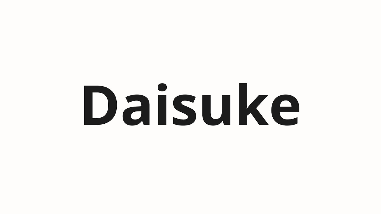 How to pronounce Daisuke - YouTube