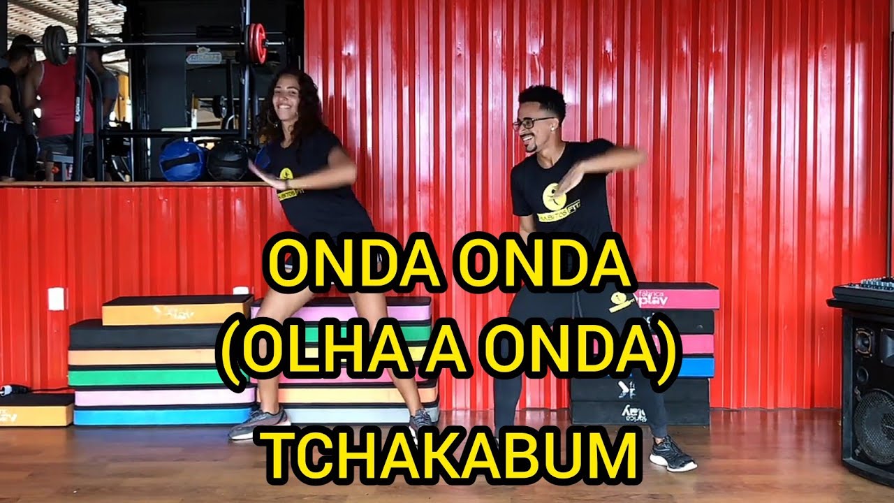 ONDA ONDA (OLHA A ONDA) - TCHAKABUM - DANÇA HÁBITOS FIT (COREOGRAFIA ...