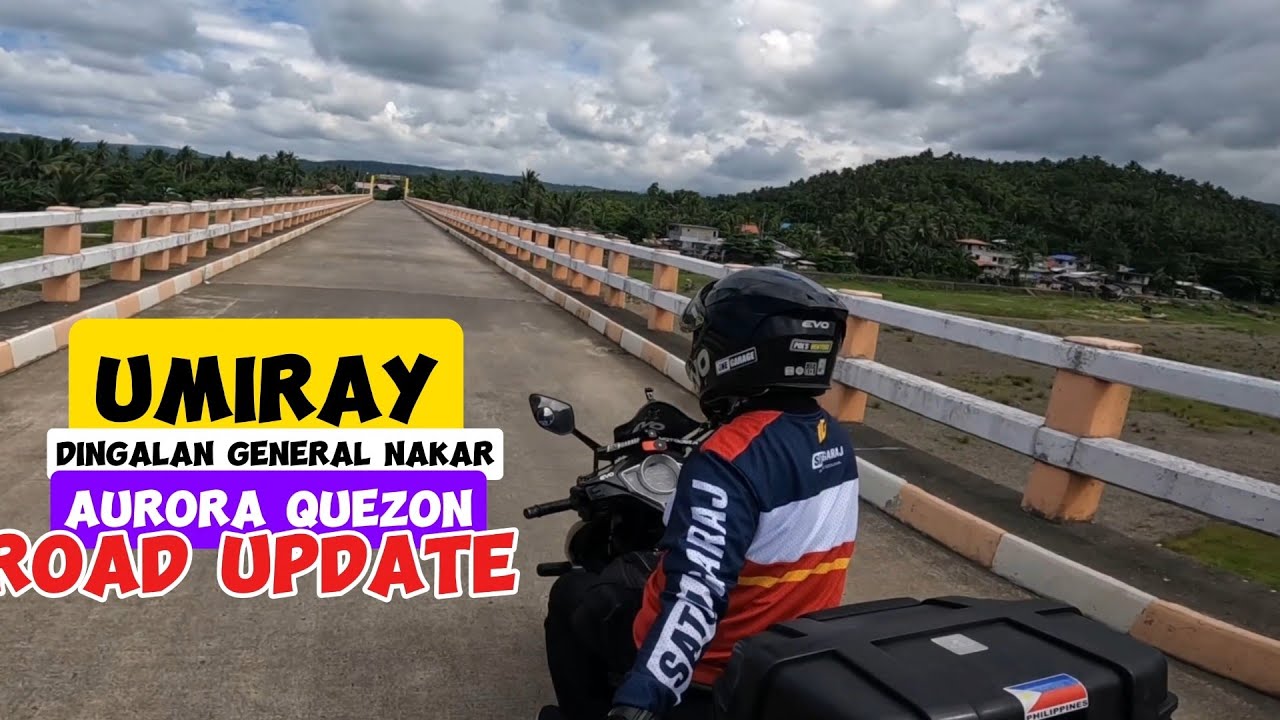 ROADTRIP to UMIRAY DINGALAN AURORA BOUNDARY UMIRAY GENERAL NAKAR QUEZON ...