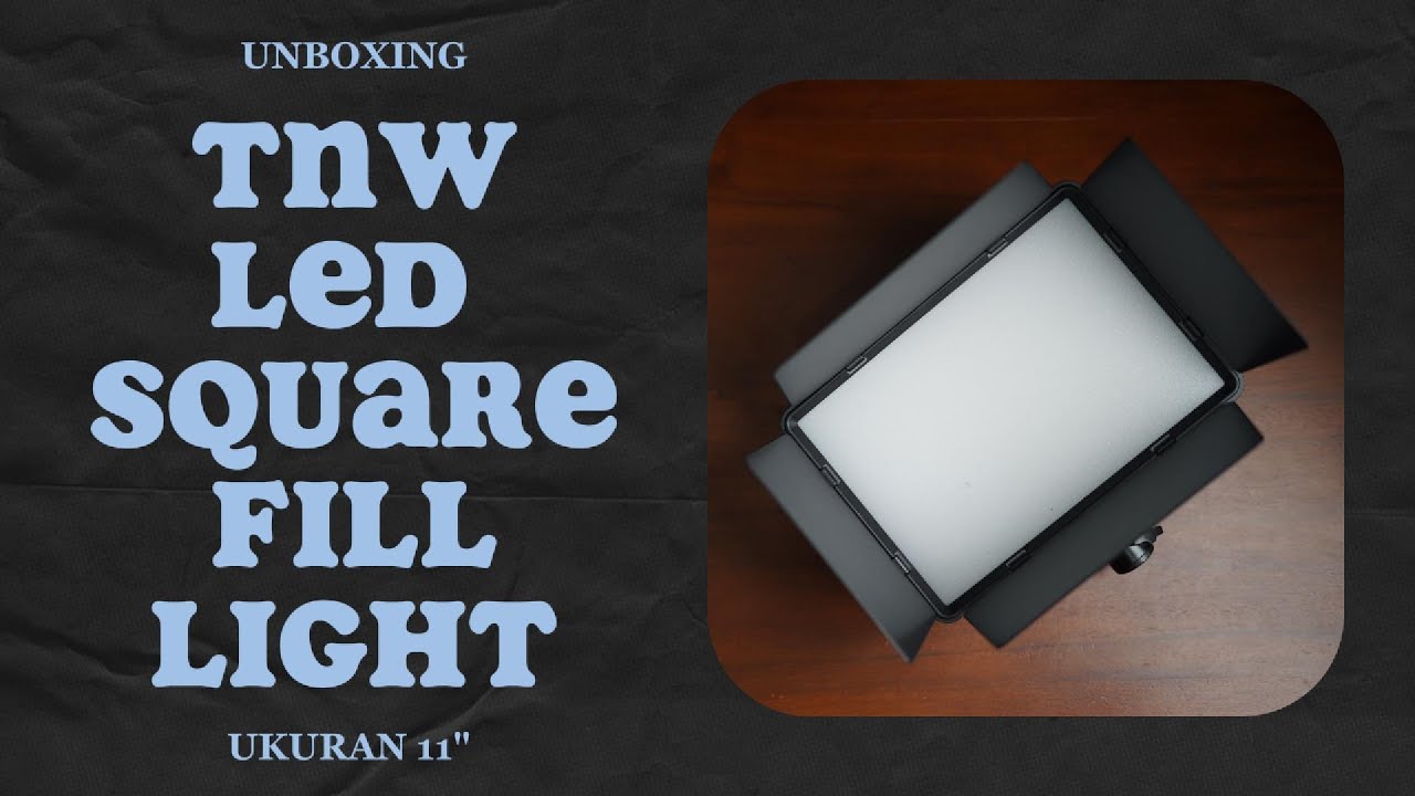 UNBOXING LIGHTING I TNW LIGHT I UKURAN 11" - YouTube