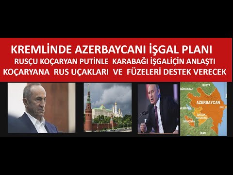 PUTİN KOÇARYANlA ANLAŞTI  KOÇARYANA SAVAŞ UÇAĞI   FÜZE DESTEĞİ  İLE AZERBAYCANI İŞGAL PLANI