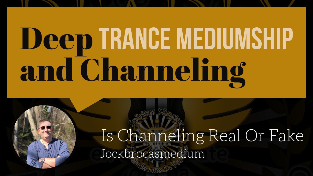 Channeling: The Difference Between Channeling and Deep Trance ...