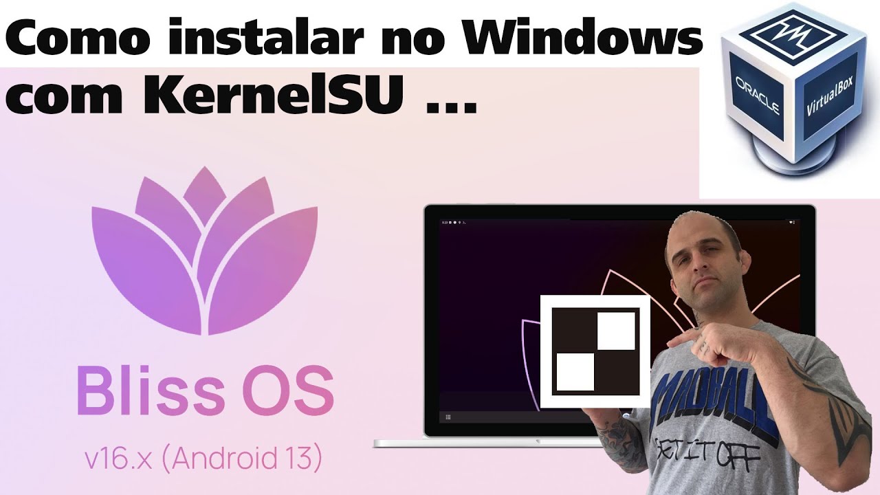 Como instalar BlissOs 16 (com KernelSU ) no VirtualBox / Windows - YouTube