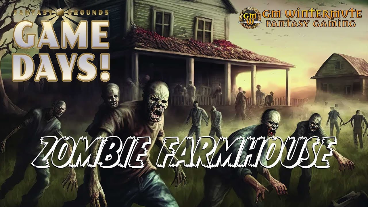 Fantasy Grounds Game Day 3/2/2023 - Zombie Farmhouse - YouTube