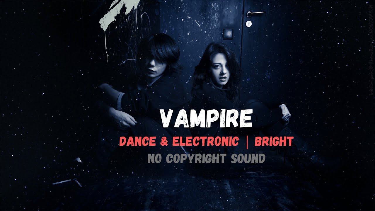 Vampire - Dance & Electronic | Bright [Vlog No Copyright Music](2020 ...