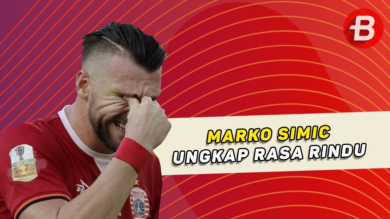 Marko Simic Ungkap Rasa Rindu Hingga Idolakan Pemain Persija Jakarta ...