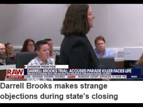 Darrell Brooks Makes Strange Objections During State's Closing Argument ...
