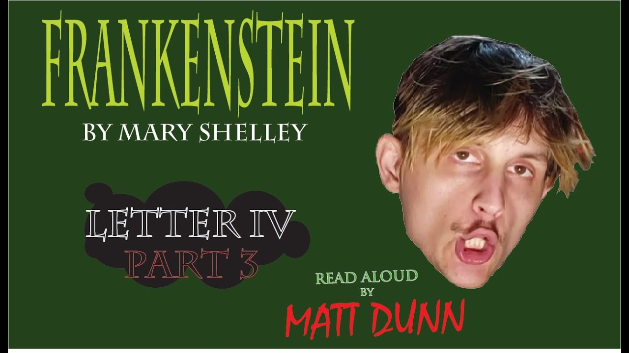 Frankenstein By Mary Shelley - Letter IV Part 3 Read by Matt Dunn - YouTube