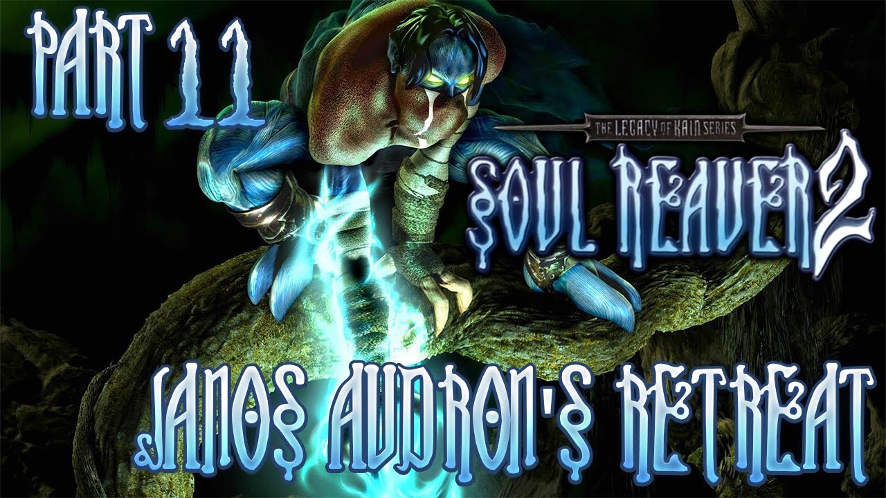 JANOS AUDRON'S RETREAT | Part 11 | Legacy of Kain: Soul Reaver 2 - YouTube