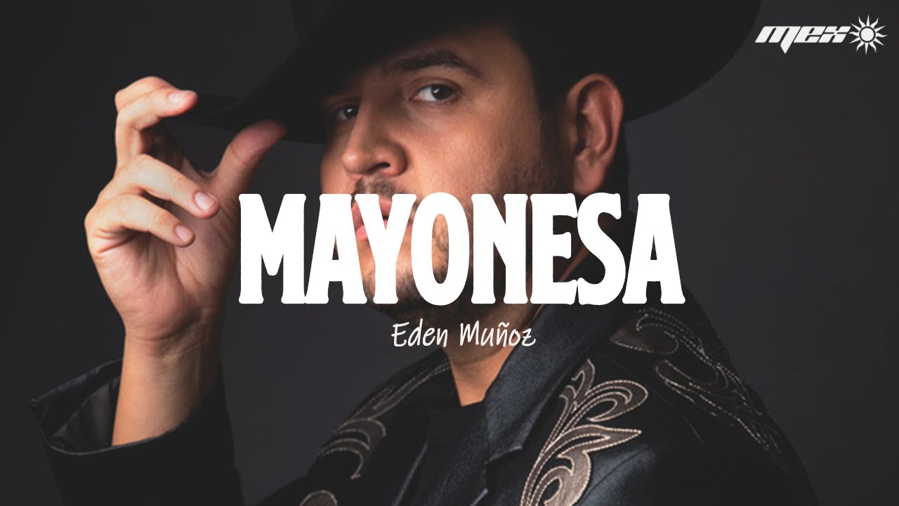 Edén Muñoz - Mayonesa (Letra) - YouTube