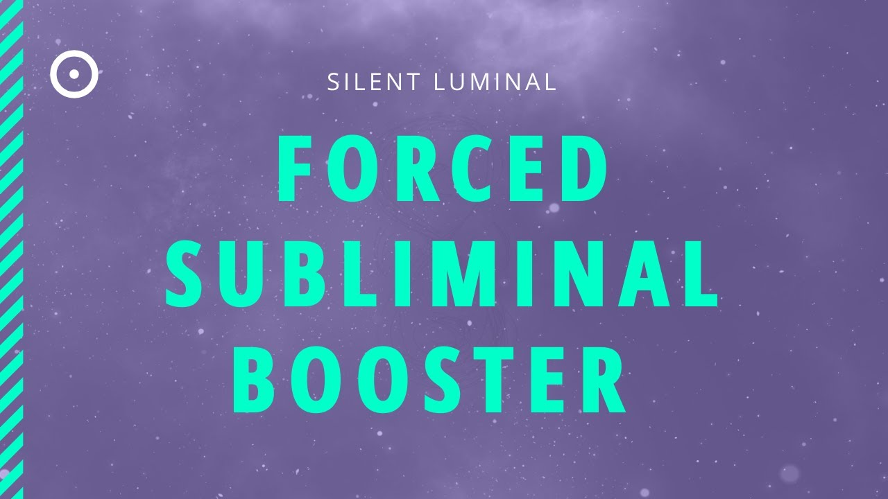 SILENT SUBLIMINAL BOOSTER - Extremely Powerful and Forced Subliminal ...