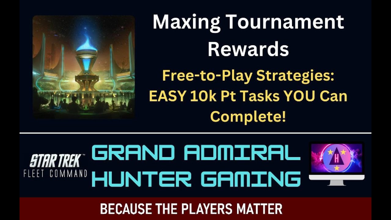 STFC - Maxing Tournament Rewards | F2P Strategies For Some 10K Tasks ...