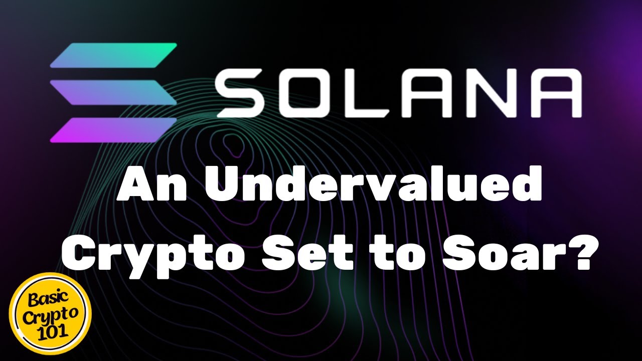 Solana (SOL) in 2023: An Undervalued Crypto Set to Soar? | Basic Crypto 101 - YouTube
