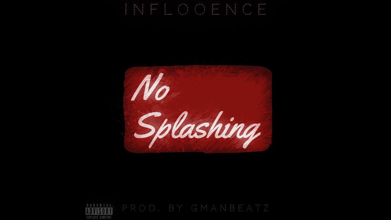 Inflooence- No Splashing (Prod. By @GMANBEATZ) - YouTube