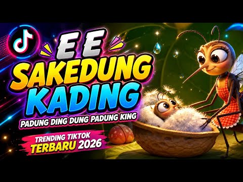 E E SAKADUNG KADING PADUNG DING DUNG PADUNG KING 🎵 SOUND TRENDING VIRAL TIKTOK  2026 🔥