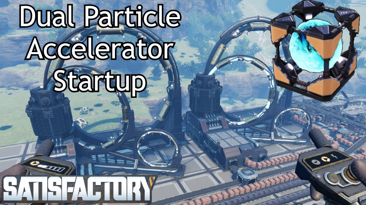Dual Particle Accelerator Startup [ SATISFACTORY ] - YouTube