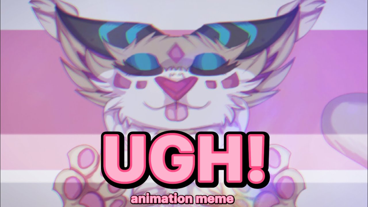UGH! /animation meme/ BDAY GIFT - YouTube
