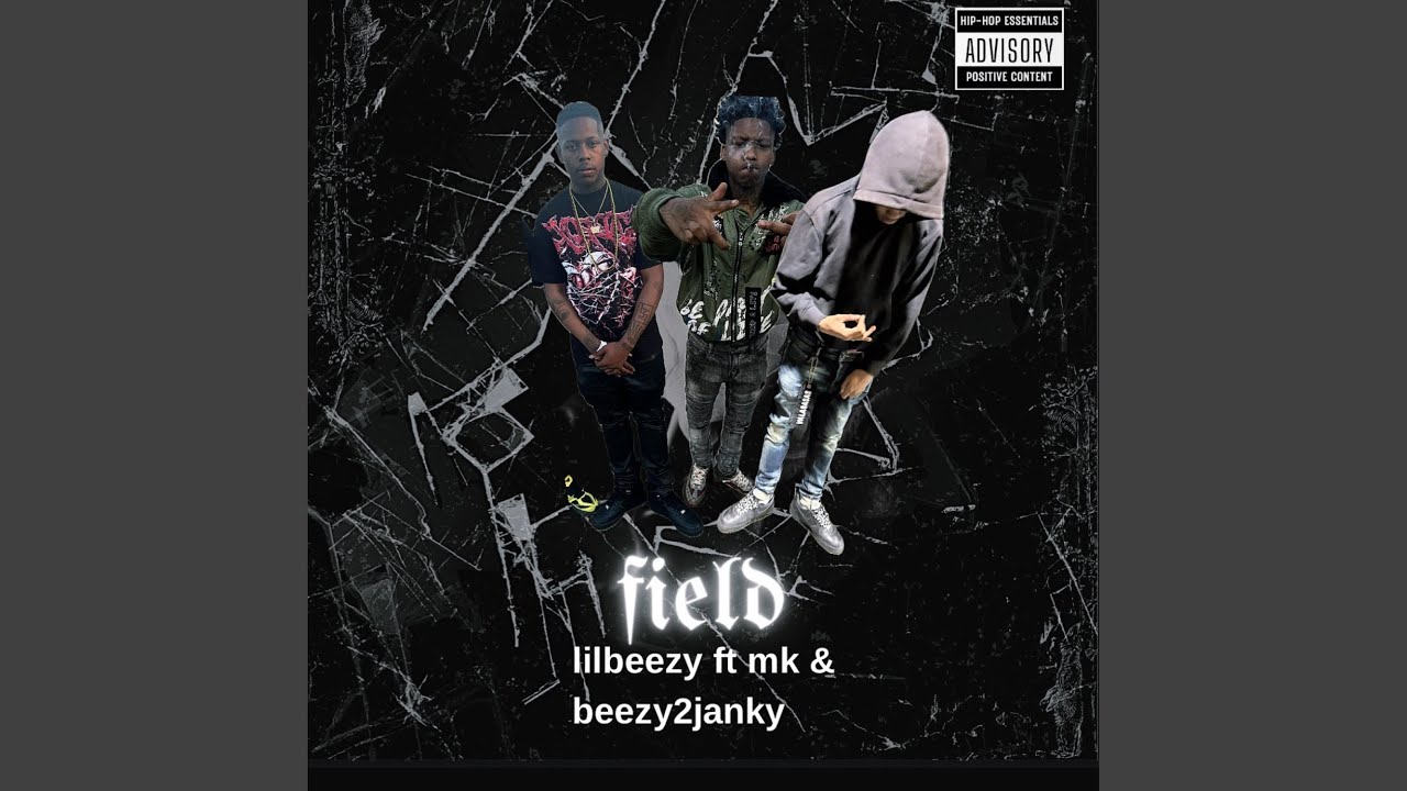 Field (lilbeezy & beezy2janky & mk) - YouTube