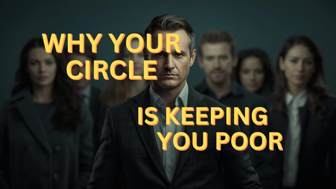 Why Your Circle is keeping You Poor(The Wealth Protocol) - YouTube