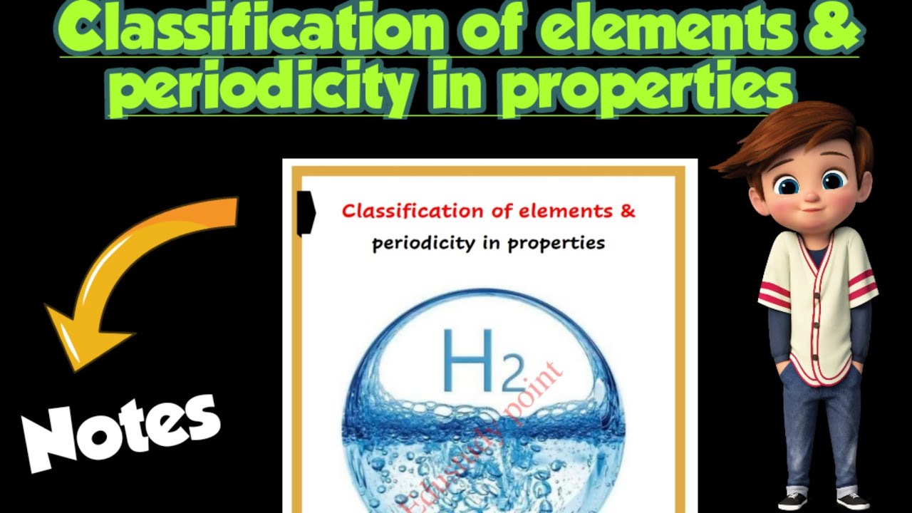 || Classification of elements & periodicity of properties| Best Notes ...