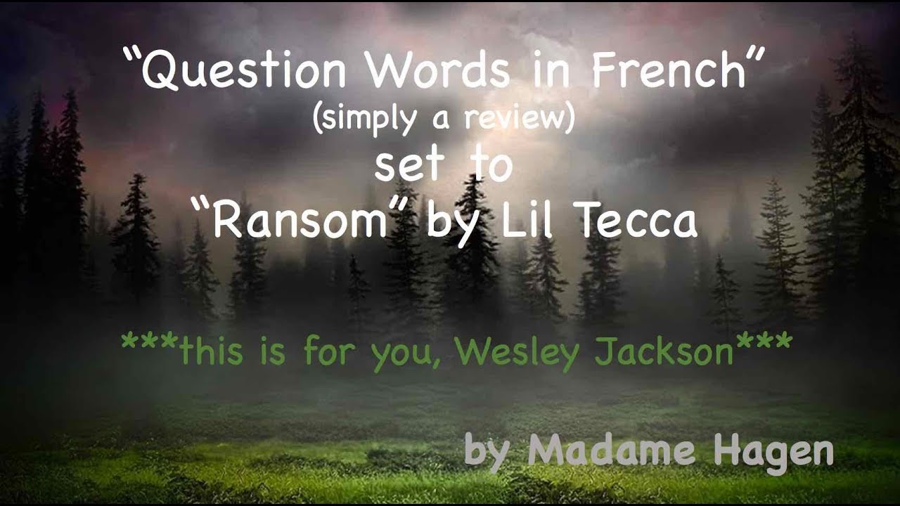 SONG French "Question Words in French" set to "Ransom" by Lil Tecca ...