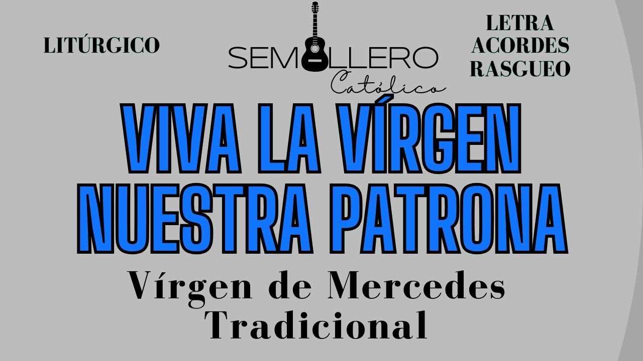 VIVA LA VIRGEN NUESTRA PATRONA - VIRGEN DE MERCEDES - TRADICIONAL ...