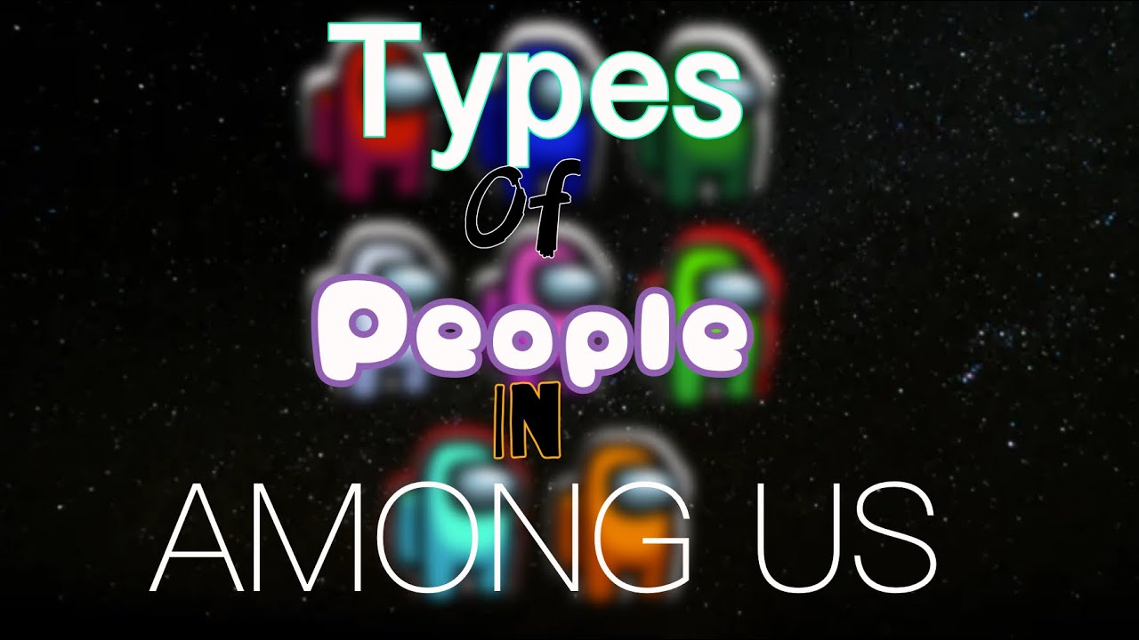 Types of People in among us! -/- Part 1/2 -/- Among us - YouTube