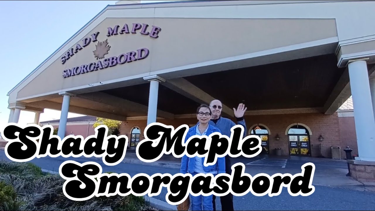 Shady Maple Smorgasbord - YouTube