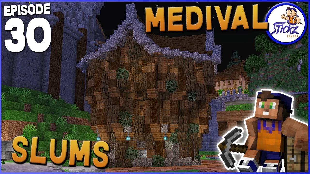 MEDIEVAL SLUMS - MINECRAFT - EP 30 - Stickz Plays Minecraft S3 - YouTube