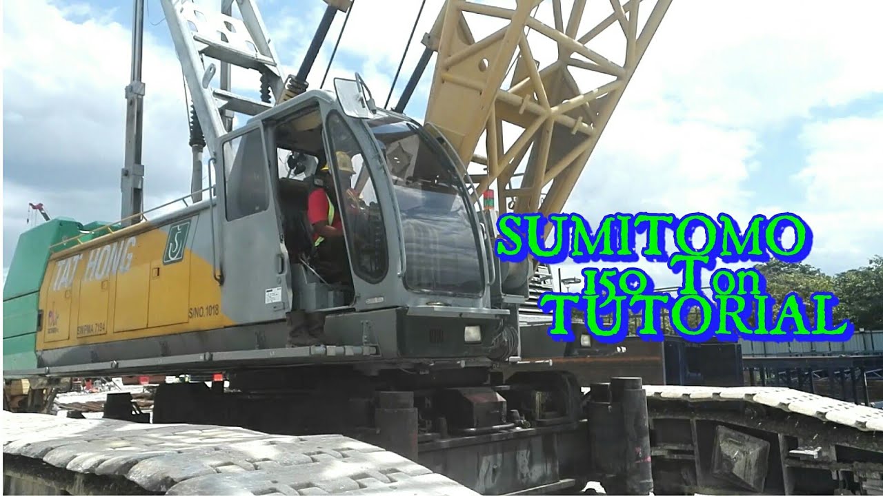 SUMITOMO CRAWLER CRANE 150 Ton TUTORIAL #38 - YouTube