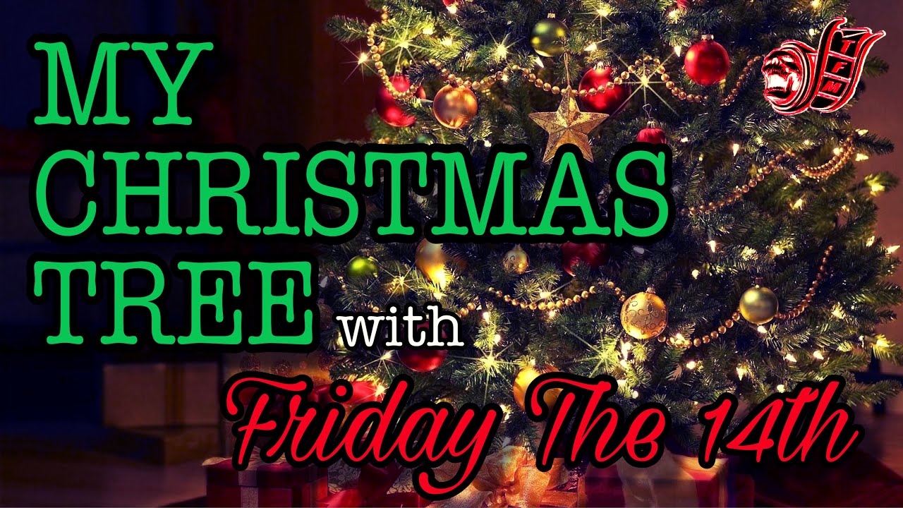 My Christmas Tree with Friday the 14th - YouTube