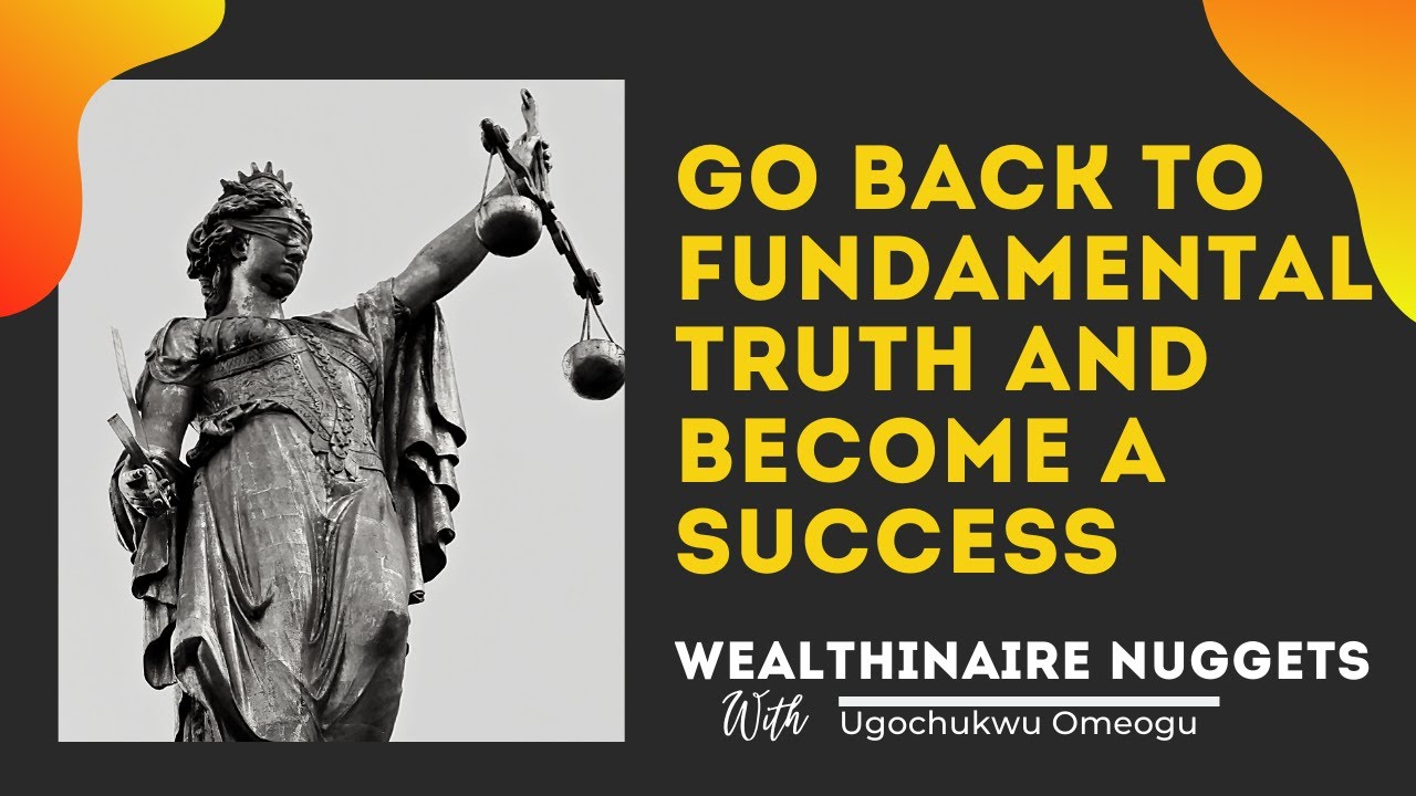 GO BACK TO FUNDAMENTAL TRUTH AND BECOME A SUCCESS - YouTube