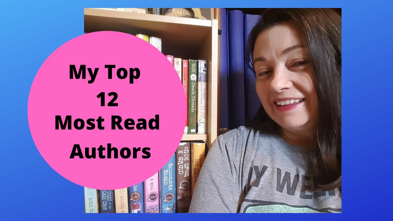 My Top 12 Most Read Authors - YouTube