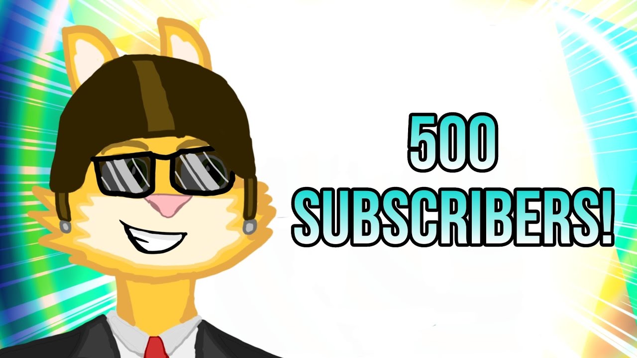 THANK YOU ALL FOR 500 SUBSCRIBERS!! - YouTube