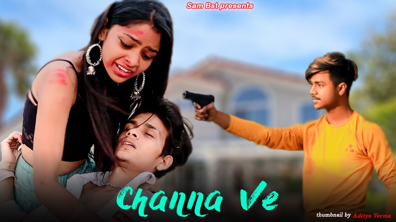 Channa Ve (Official Video) | B Praak | Sad Love Story | SAM | SHREYA ...