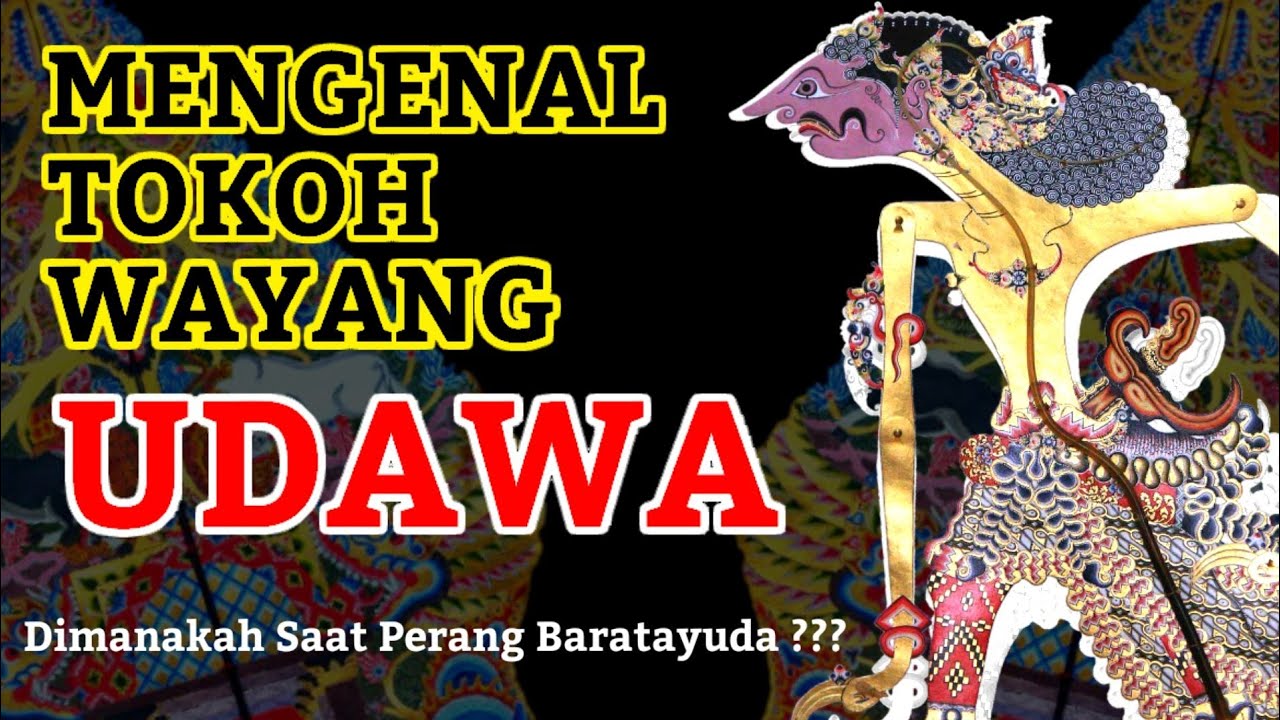 Mengenal Tokoh Wayang Udawa - Patih Dwaraka (Dwarawati) - YouTube