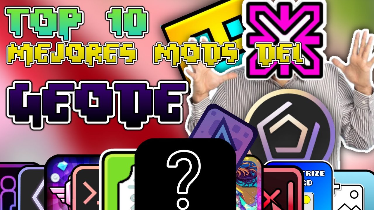 LOS 10 MEJORES MODS DE GEODE (Especial 2000 Suscriptores) | Geometry ...