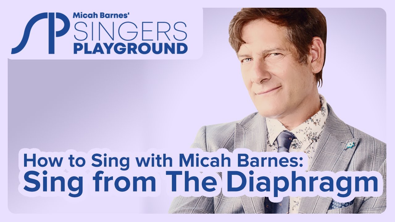 How to Sing with Micah Barnes: Sing from The Diaphragm - YouTube
