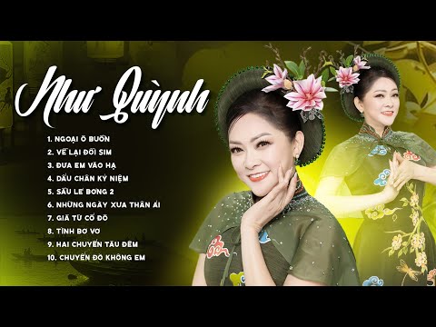 Ngoại Ô Buồn, Về Lại Đồi Sim, Dấu Chân Kỷ Niệm - Như Quỳnh | Album Nhạc Vàng Như Quỳnh Hay Nhất