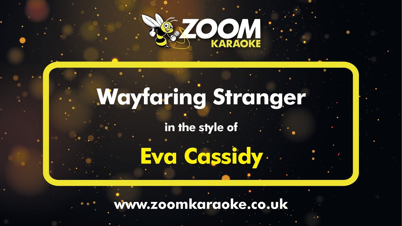 Eva Cassidy - Wayfaring Stranger - Karaoke Version from Zoom Karaoke ...