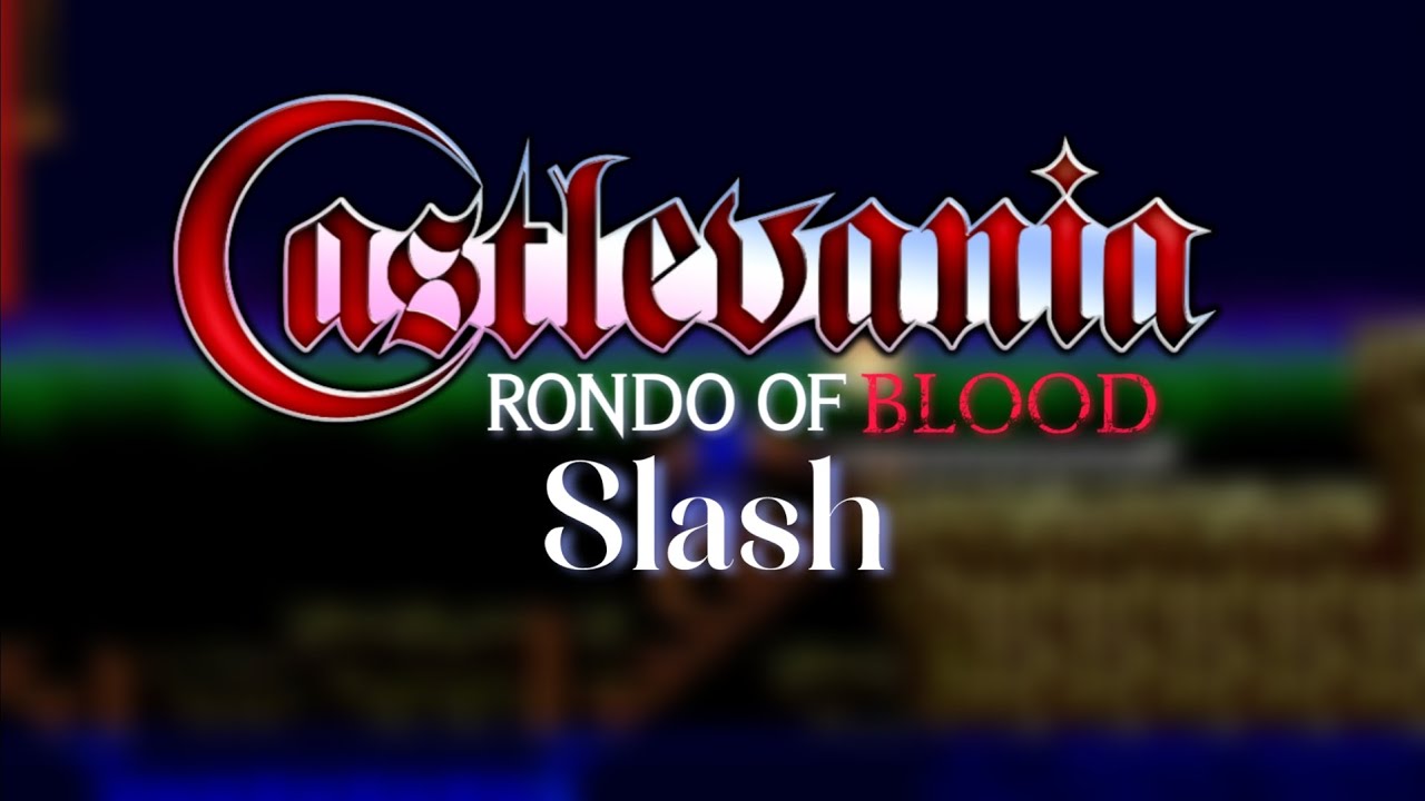 Slash - Castlevania : Rondo Of Blood ( Remastered OST ) - YouTube