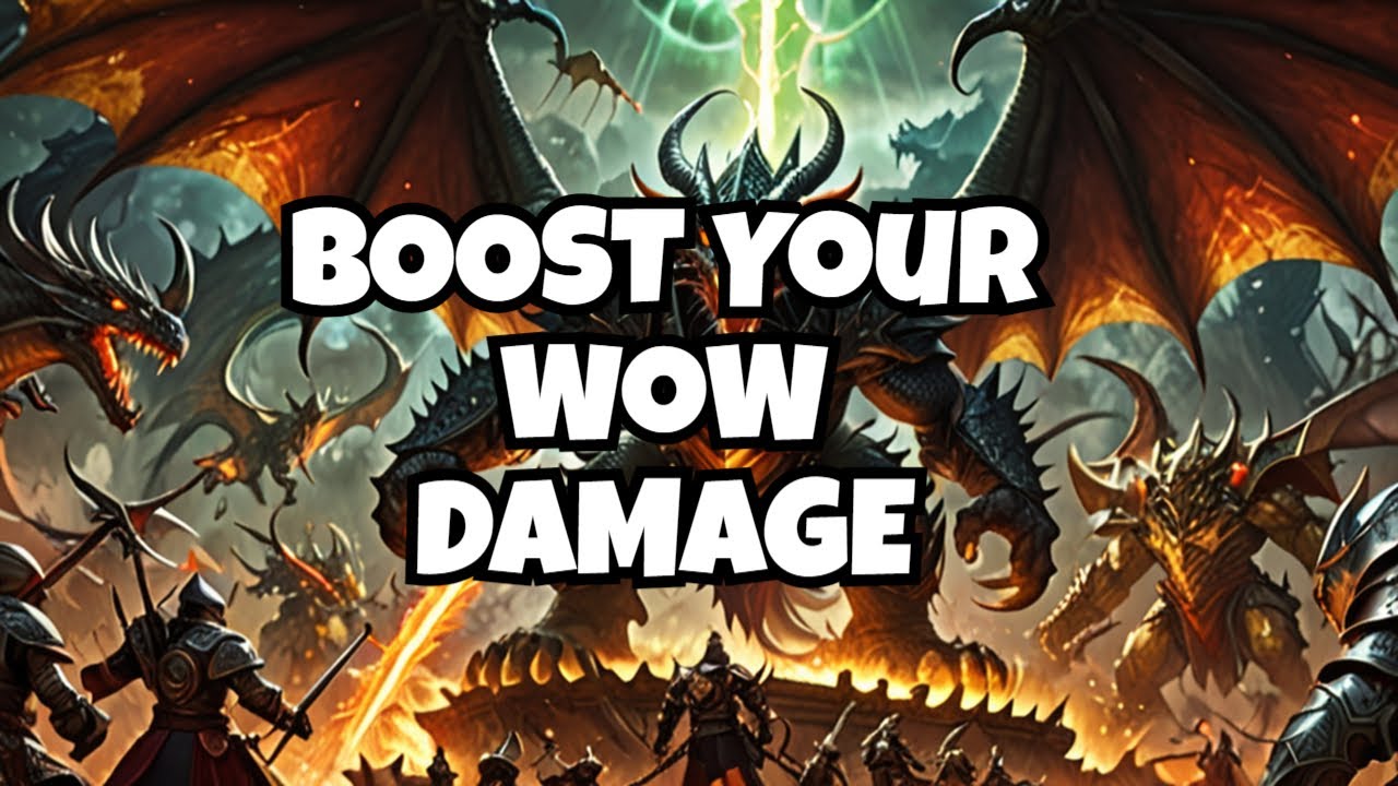 Boost your WoW Damage in Season 4 - YouTube