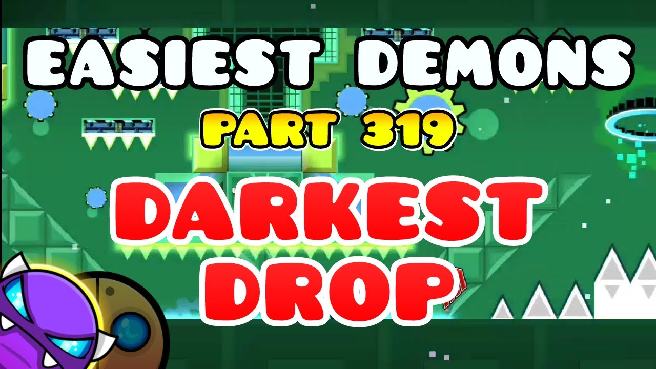 EASIEST DEMONS Geometry Dash - darkest drop - Easy Demon Nº 319 - Road ...