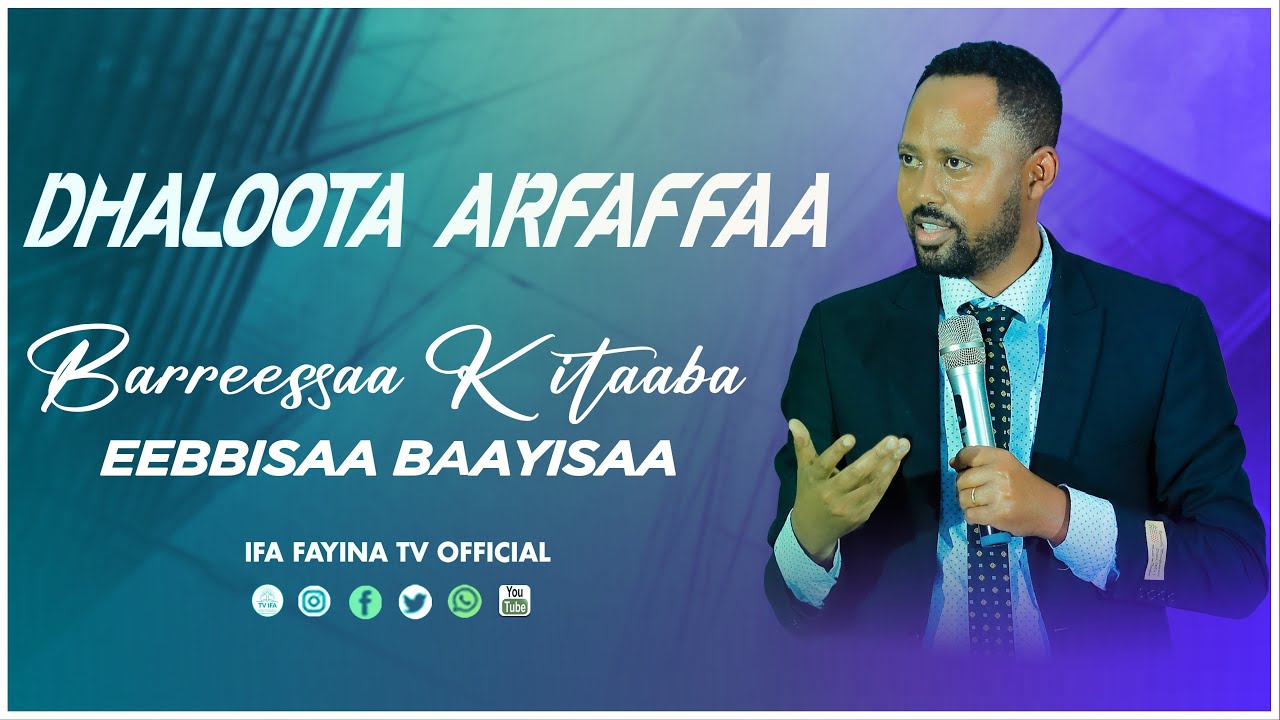 DHALOOTA ARFAFFAA || BARREESSAA EEBBISAA BAAYISAA ...