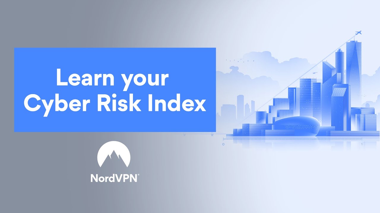 NordVPN’s Cyber Risk Index (CRI): What’s your risk? - YouTube